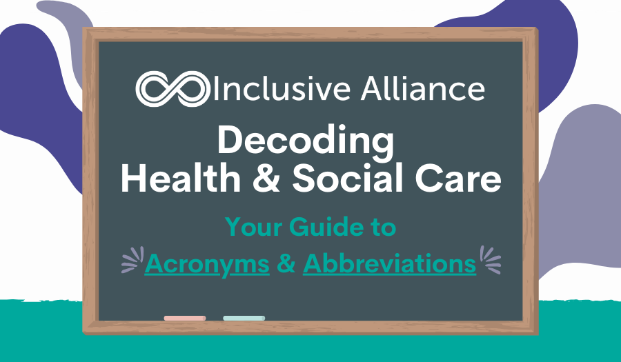 Decoding Health & Social Care: Your Guide to Acronyms & Abbreviations